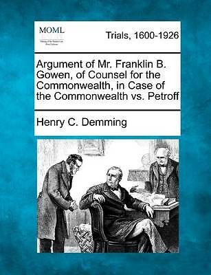 Argument of Mr. Franklin B. Gowen, of Counsel for the Commonwealth, in ...