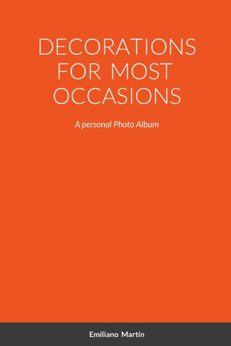 Decorations for Most Occasions: A personal Photo Album by Martín ...