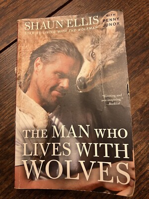 The Man Who Lives With Wolves Shaun Ellis Autobiography | eBay