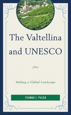 Thomas J. Puleo The Valtellina and UNESCO (Copertina rigida) | eBay