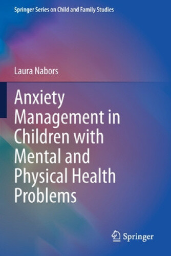 Anxiety Management in Children with Mental and Physical Health Problems ...