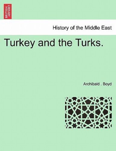Turkey and the Turks by Archibald Boyd (2011, Trade Paperback) for sale ...