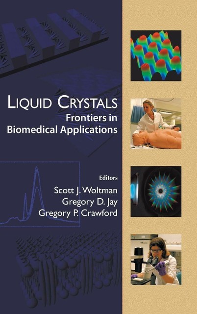 Liquid Crystals von Gregory P. Crawford Gregory D. Jay Scott J. Woltman ...
