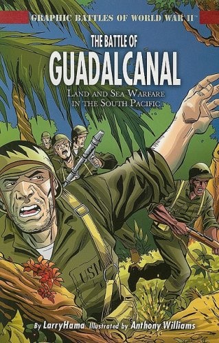 THE BATTLE OF GUADALCANAL: LAND AND SEA WARFARE IN THE By Larry Hama ...