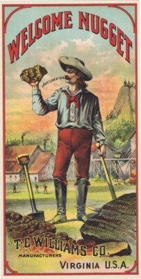Welcome Nugget gold miner 49er plug tobacco caddy label TC Williams VA ...