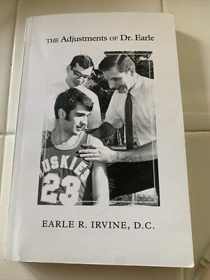 The Adjustments Of Dr. Earle By Earle R. Irvine, D.C. Paperback *Very ...