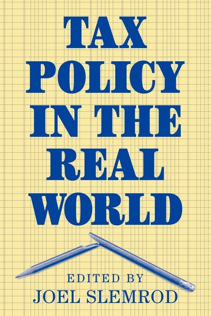 Tax Policy in the Real World von Joel Slemrod (2007, Taschenbuch ...