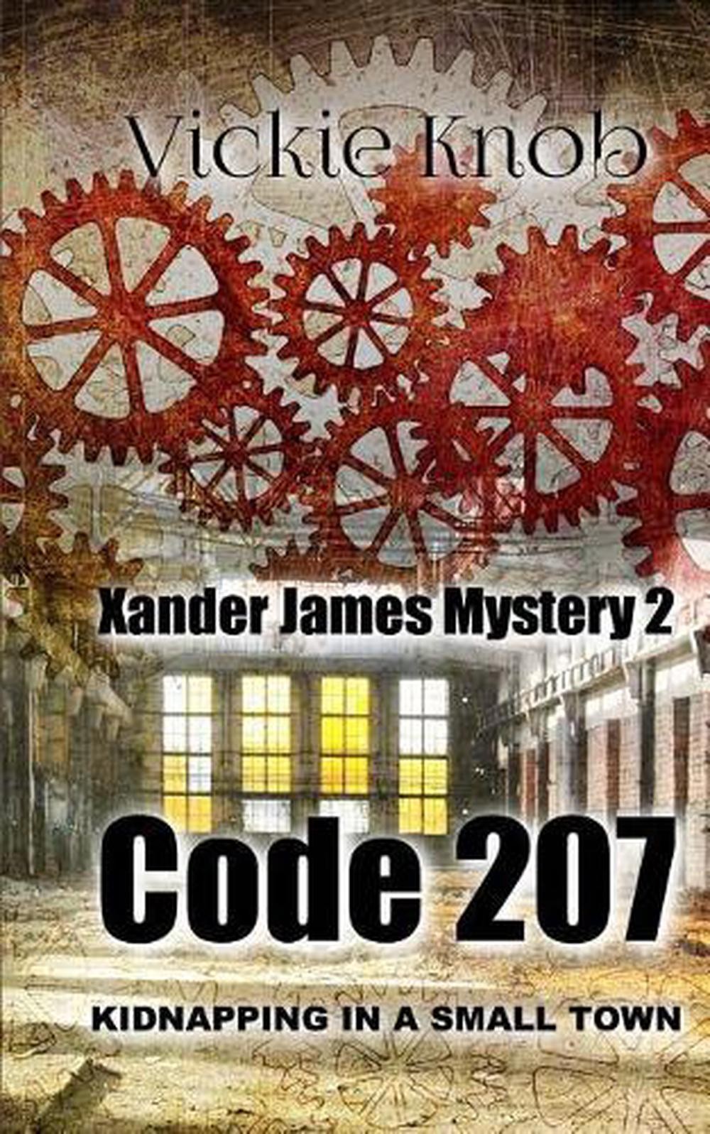 Code 207 : Kidnapped in a Small Town by Vickie Knob (2017, Trade ...
