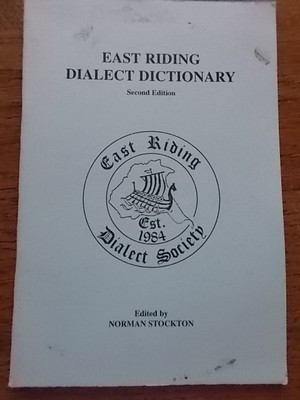 East Riding Dialect Society Dictionary 2nd Ed by Norman Stockton ...