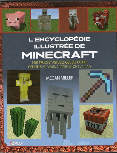 L'encyclopédie illustré de Minecraft 1001 trucs et astuces que les ...