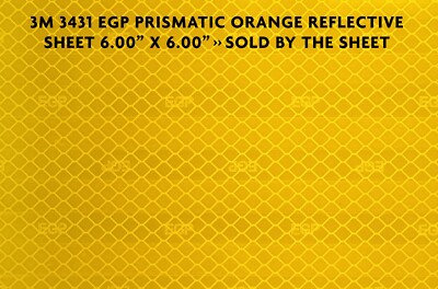 3M 3431 EGP PRISMATIC REFLECTIVE TAPE, ORANGE, 6.00" X 6.00" SHEET, PER ...