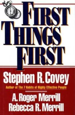 First Things First - Paperback By Covey, Stephen R. - ACCEPTABLE ...