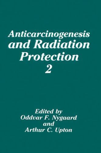 Anticarcinogenesis and Radiation Protection 2 by Arthur C. Upton (1992 ...