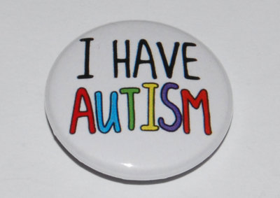 I HAVE AUTISM 25MM / 1 INCH BUTTON BADGE AUTISTIC | eBay UK