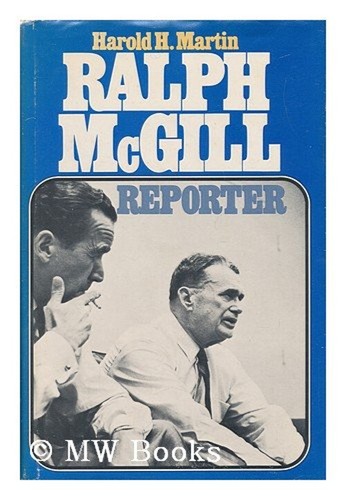 Ralph McGill, Reporter Hardcover Harold H. Martin 9780316547727 | eBay