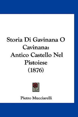 Storia Di Gavinana O Cavinan : Antico Castello Nel Pistoiese (1876) by ...