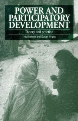 Power and Participatory Development: Theory and practice paperback Used ...
