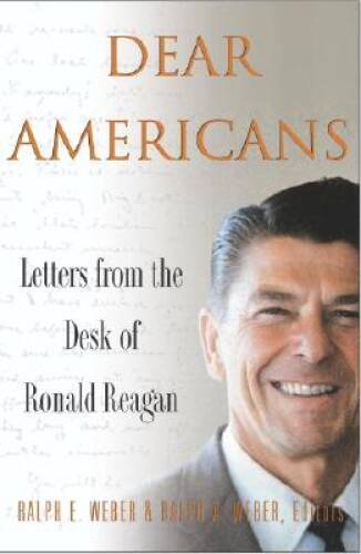 Dear Americans: Letters from the Desk of Ronald Reagan - Hardcover ...
