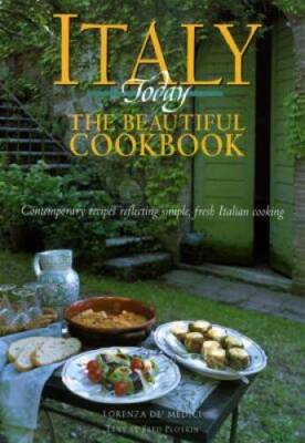 Italy Today: The Beautiful Cookbook - Hardcover By Lorenza De'Medici ...