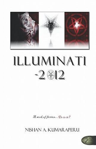Illuminati - 2012 : The Book They Don't Want You to Read by Nishan ...