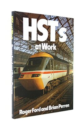 HSTs at Work (High Speed Trains at Work) By Roger Ford,Brian Per | eBay