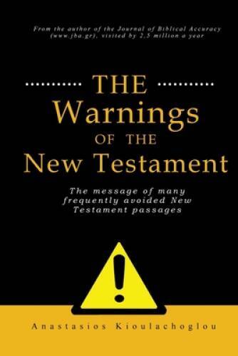 The warnings of the New Testament: The message of many frequently ...