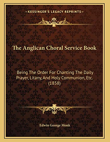 The Anglican Choral Service Book: Being the Order for C - Paperback NEW ...