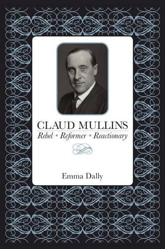 Claud Mullins: Rebel, Reformer, Reactionary,Emma Dally | eBay.de