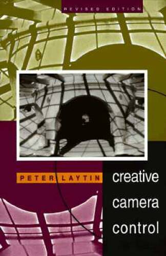 Creative Camera Control - Paperback By Laytin, Peter - GOOD ...