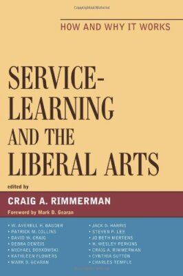 Service-Learning and the Liberal Arts: How and Why It Works by ...