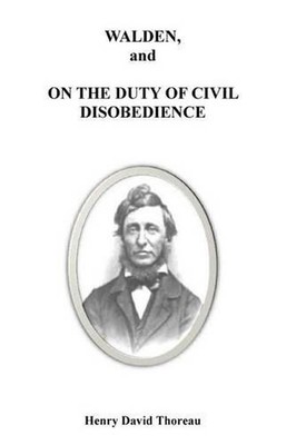 Walden, and on the Duty of Civil Disobedience by Henry David Thoreau ...