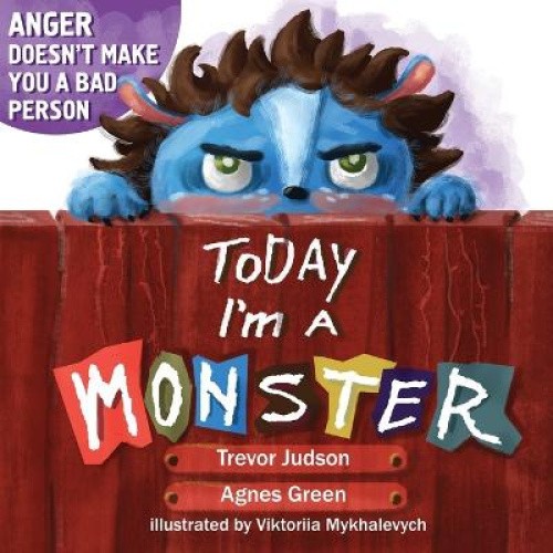 Today I'm a Monster: Book About Anger, Sadness and Other Difficult ...