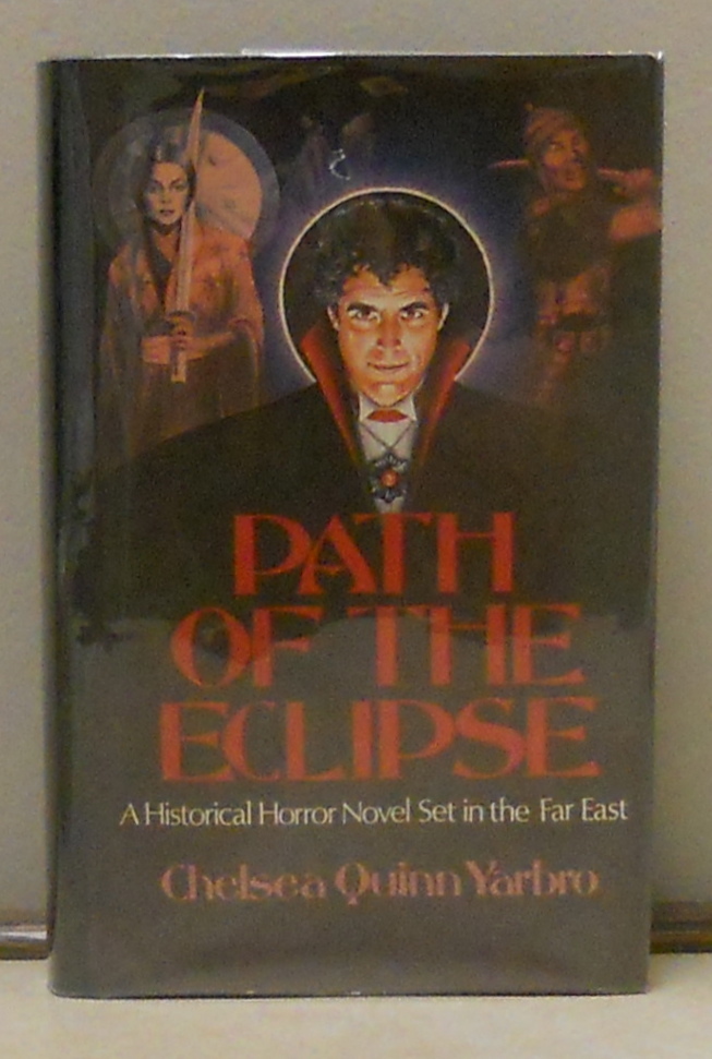 Chelsea Quinn Yarbro. THE PATH OF THE ECLIPSE. St. Martin's, 1981. 1st ...