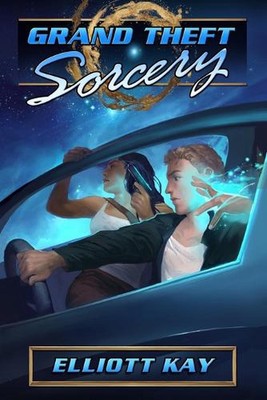 Grand Theft Sorcery by Elliott Kay Paperback Book | eBay Australia