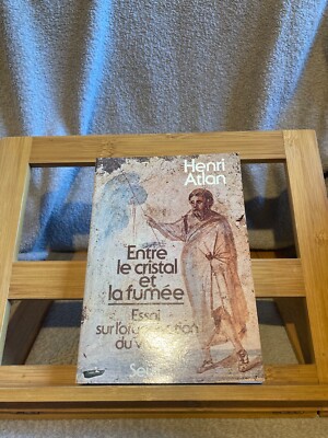 Henri Atlan Entre le Cristal et la fumée Essai organisation du vivant ...
