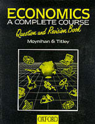 Economics: A Complete Course: Question & Revision Book by Brian Titley ...