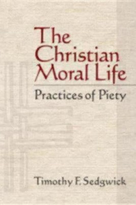 Timothy F. Sedgwick The Christian Moral Life (Tascabile) | eBay