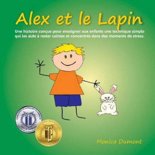 Alex Et Le Lapin: Une Histoire Concue Pour Enseigner Aux Enfants Une ...