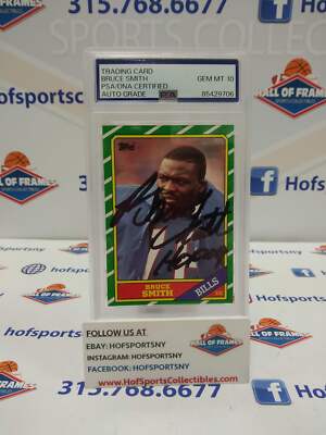 1986 TOPPS BRUCE SMITH ROOKIE AUTO IP INSC. HOF 09 PSA 10 AUTO GRADE ...