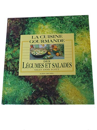 La Cuisine gourmande des legumes et salades, Sally Anne Scott | eBay