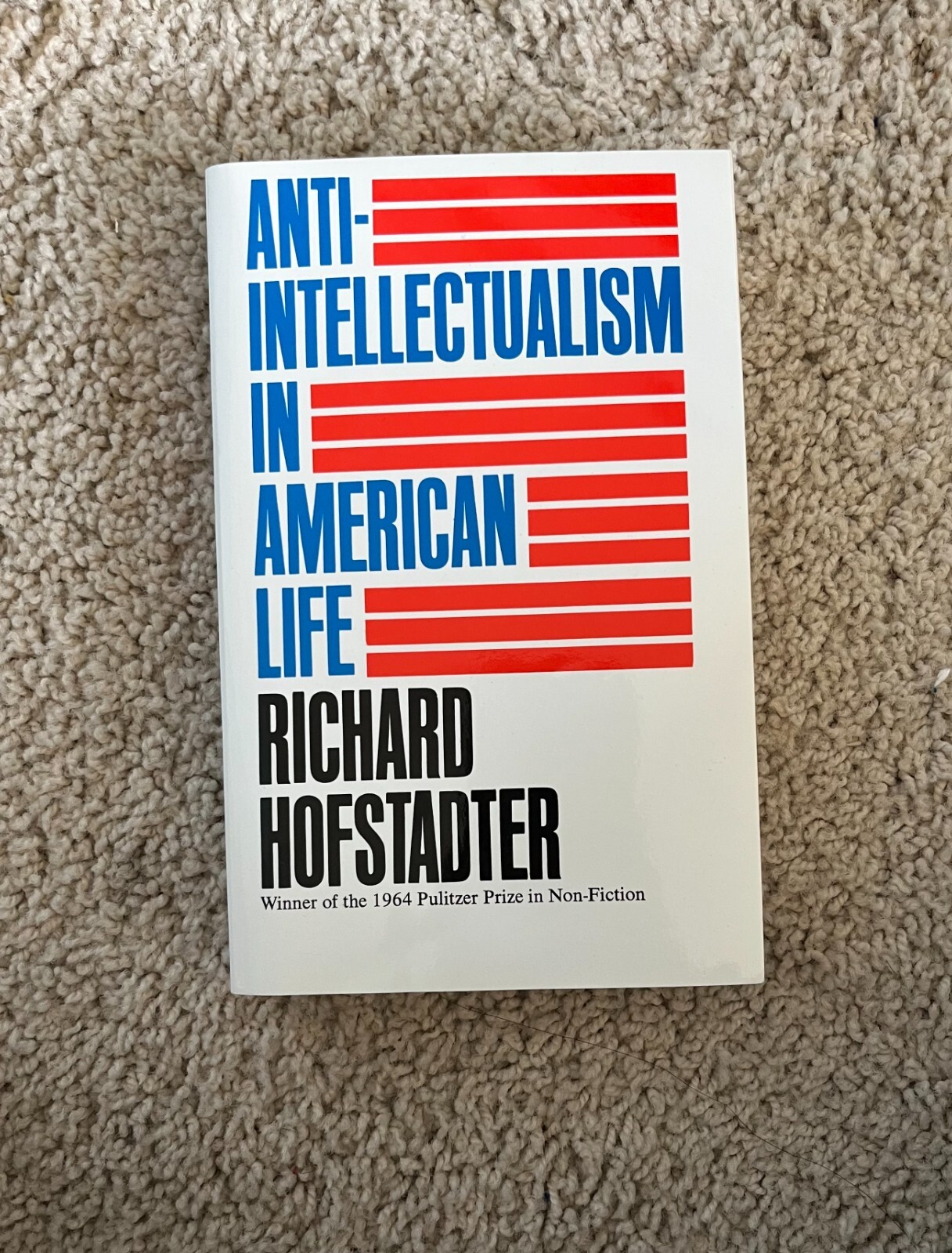 Anti-Intellectualism in American Life by Richard Hofstadter (1966 ...