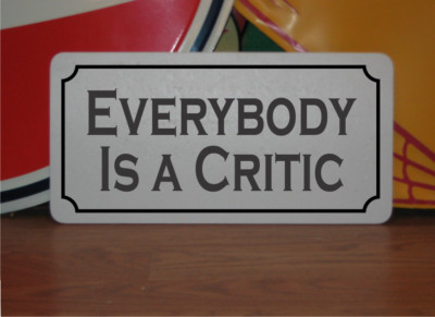 Everybody is a Critic Metal Sign | eBay