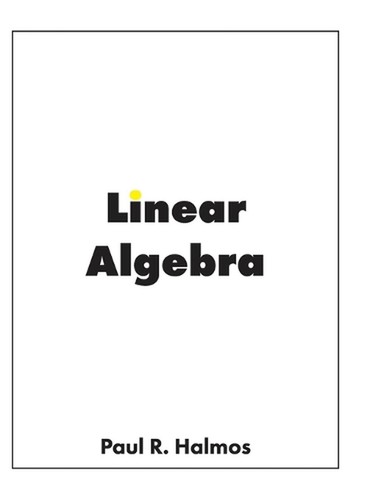 Linear Algebra: Finite-Dimensional Vector Spaces by Paul R. Halmos ...