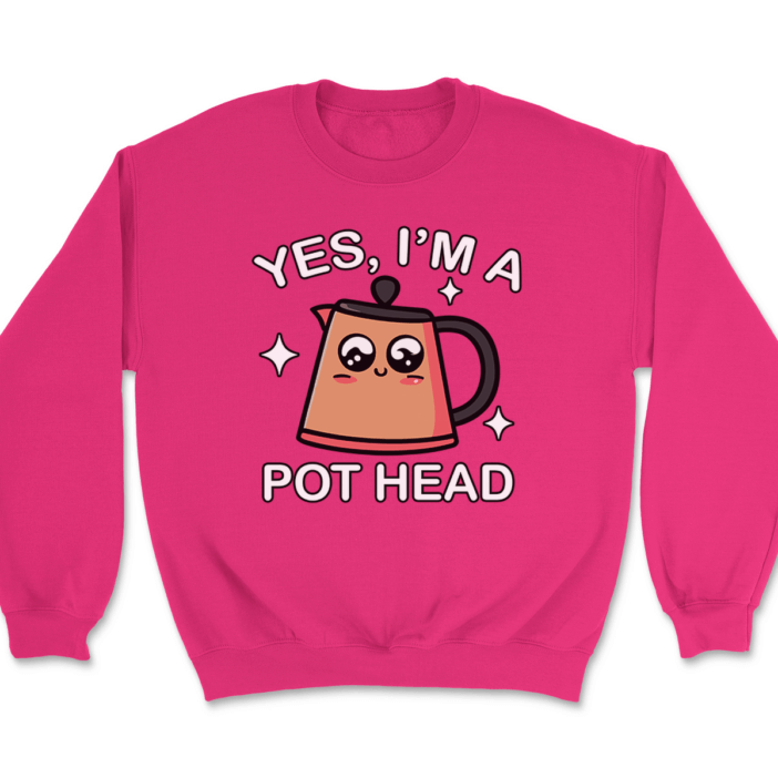 Yes I'm A Pot Head Sweatshirt Funny Coffee Caffeine Humor | eBay
