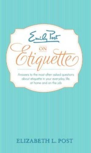Emily Posts Everyday Etiquette - Hardcover By Elizabeth L Post - GOOD ...