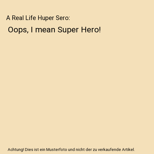 A Real Life Huper Sero von Andre L. Huu (2018, Gebundene Ausgabe ...