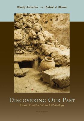 Discovering Our Past: A Brief Introduction to Archaeology 9780073530994 ...