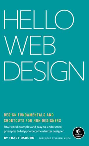 Hello Web Design: Design Fundamentals and Shortcuts for Non-Designers ...