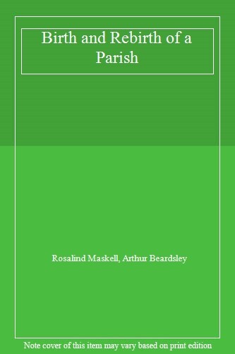 Birth and Rebirth of a Parish By Rosalind Maskell, Arthur Beards | eBay