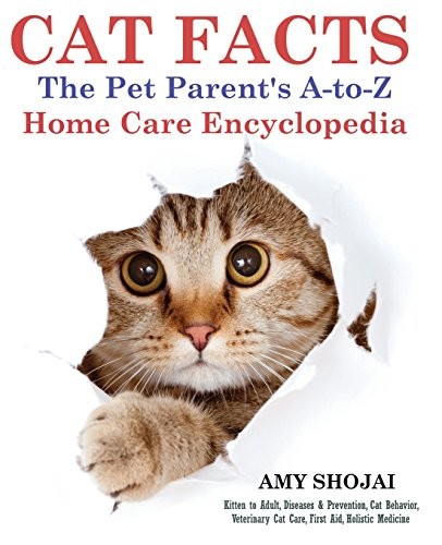 CAT FACTS: THE PET PARENTS A-TO-Z HOME CARE ENCYCLOPEDIA: By Amy Shojai ...